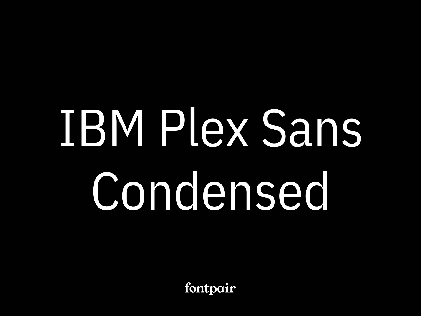 IBM Plex Sans Condensed - Free Sans-Serif Font - Fontpair